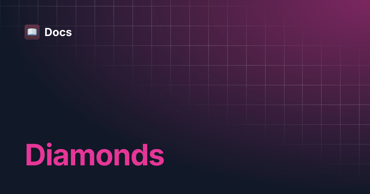 Diamonds | Docs